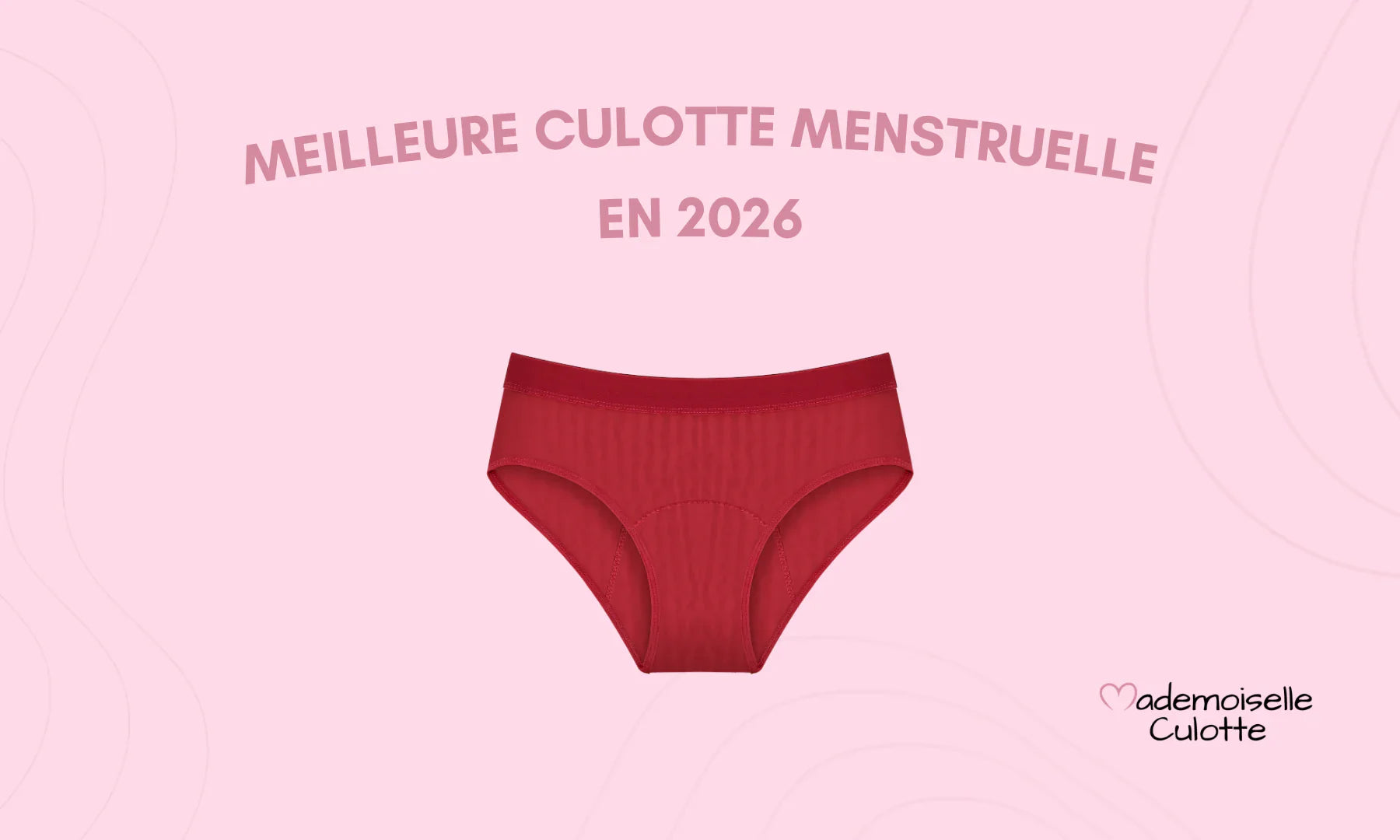 Quelle est la meilleure culotte menstruelle en 2026 ? – Mademoiselle ...